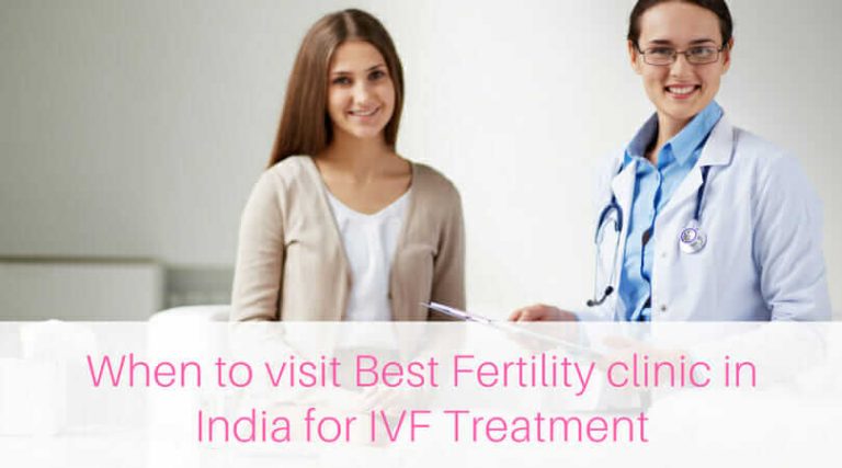 When you need to Visit the Best Fertility Clinic in India